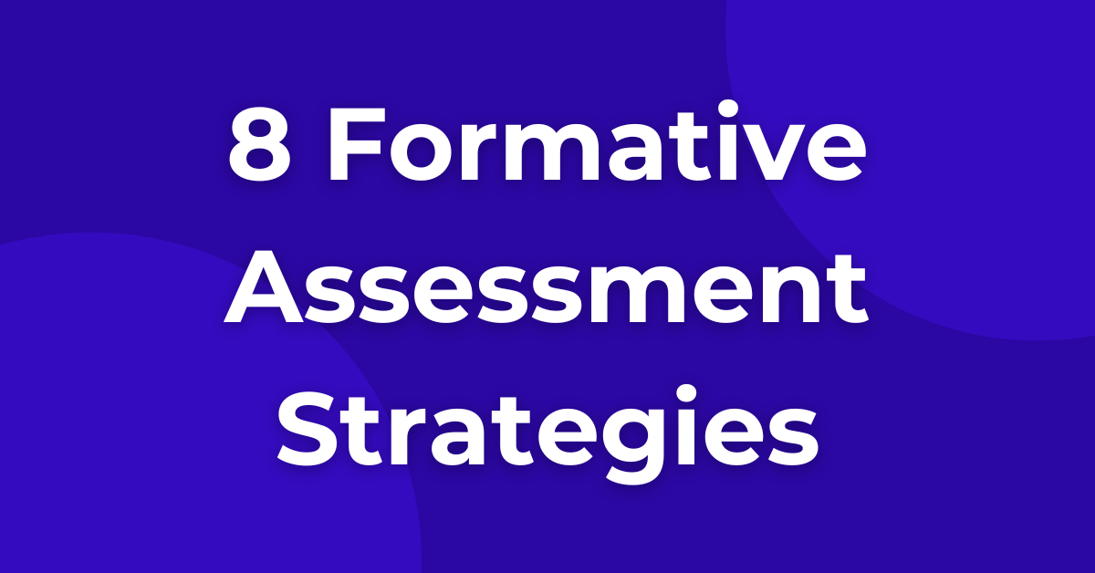 8 Formative Assessment Strategies That Instantly Boost Learning